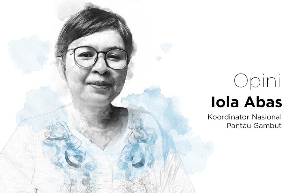 Iola Abas : Lahan Gambut yang Merana: Dijadikan Food Estate, Gagal, Lalu Diabaikan - Opini ...
